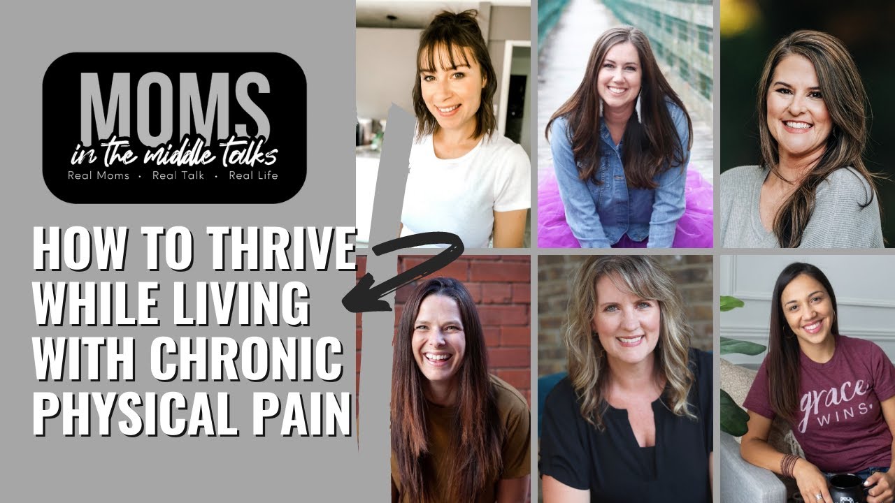 How to Thrive While Living with Chronic Physical Pain - Moms In the ...