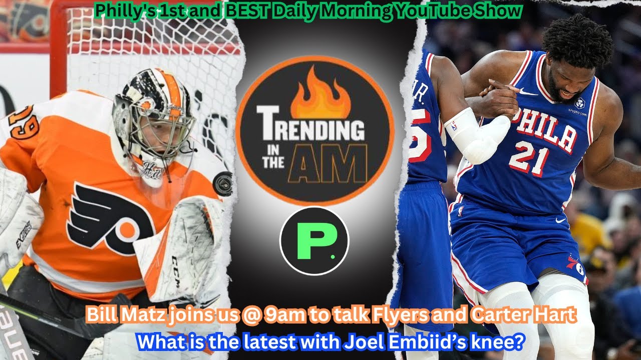 Joel Embiid's knee - Bill Matz on the Flyers and Carter Hart | Trending ...
