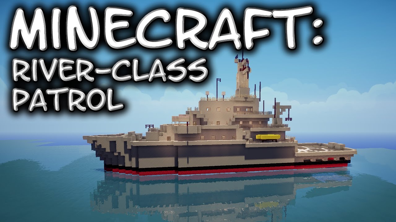 Minecraft: River - Class Patrol Vessel - YouTube