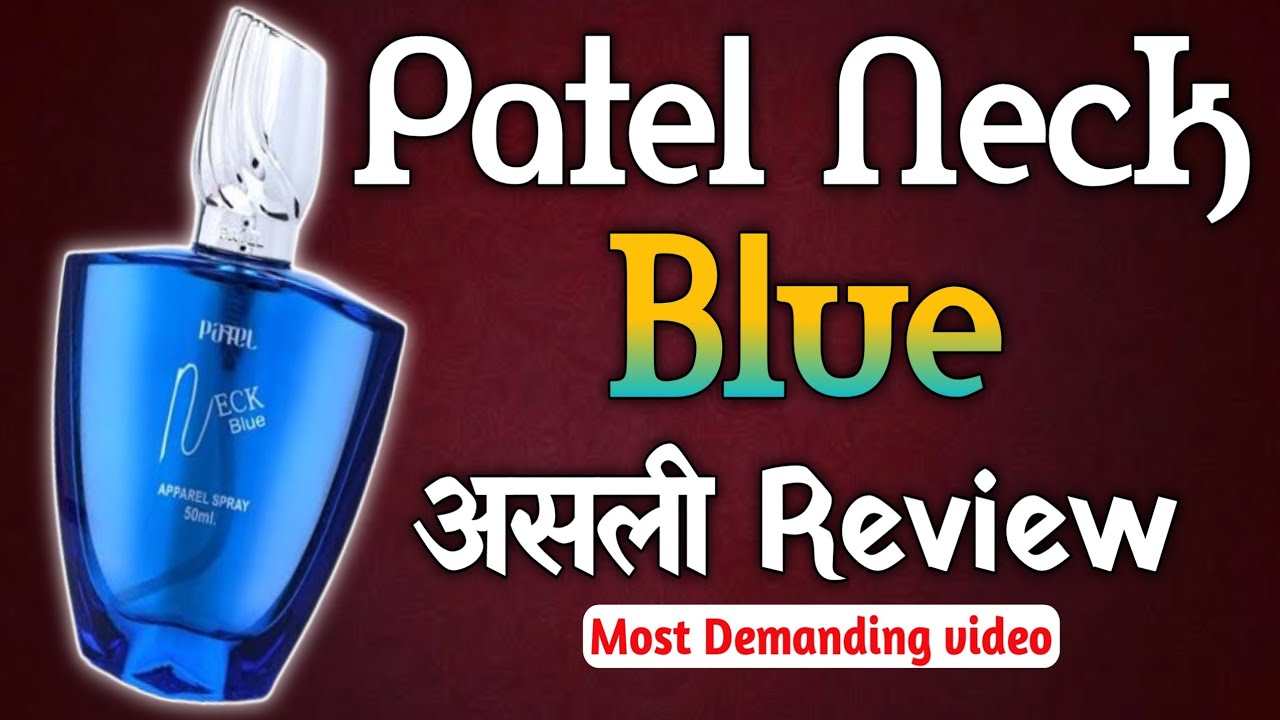 patel neck blue perfume review | perfume review | perfume review ...