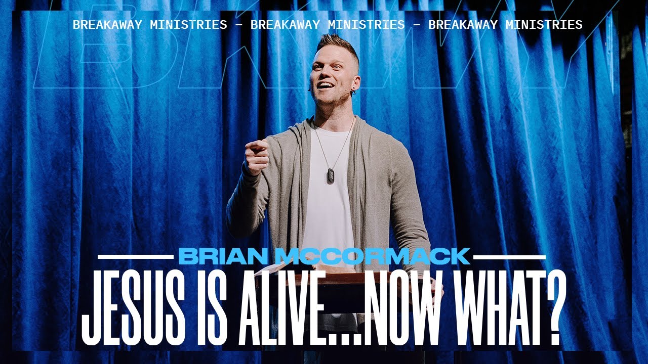 Jesus is Alive…Now What? | Brian McCormack - YouTube