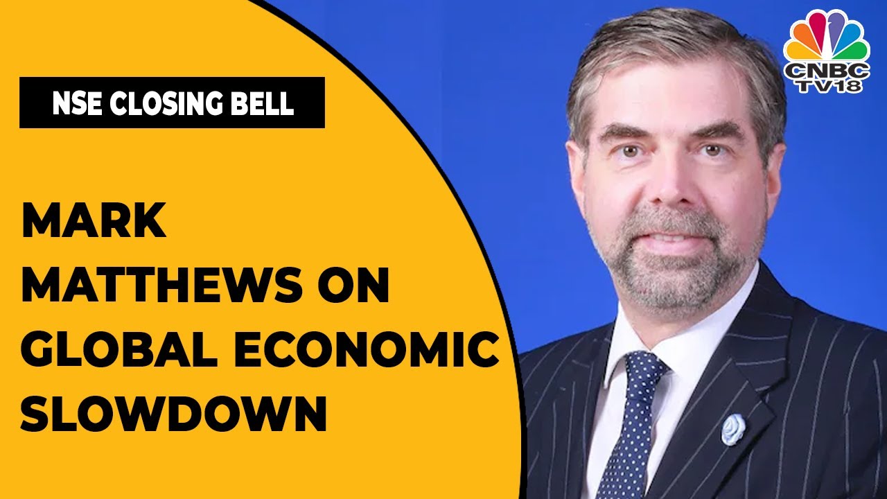 Mark Matthews Talks About Global Economy Slowing Down | NSE Closing ...