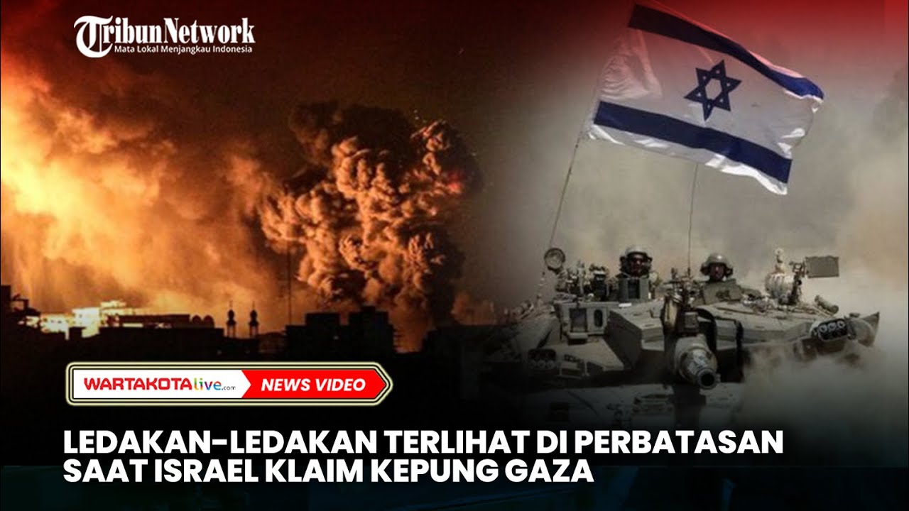Ledakan-ledakan Terlihat di Perbatasan Saat Israel Klaim Kepung Gaza ...