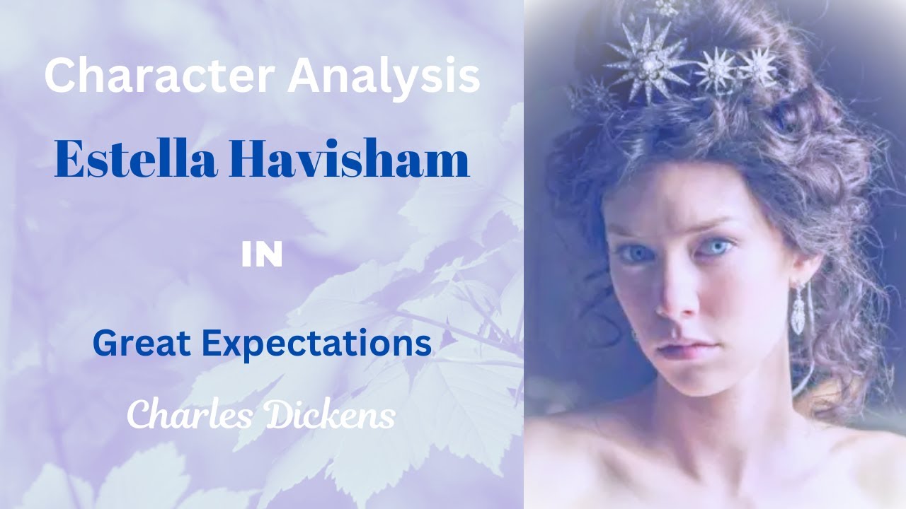 Character Analysis: Estella Havisham in Great Expectations by Charles ...