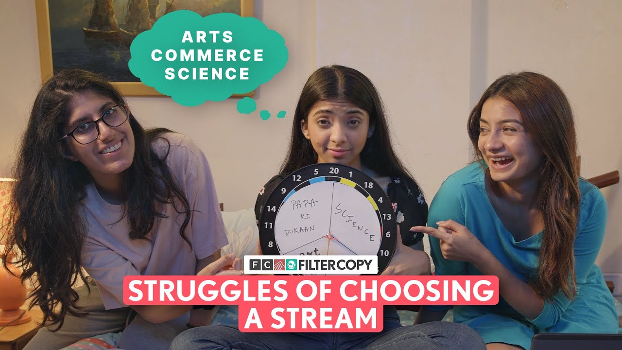 FilterCopy | Struggles Of Choosing A Stream | Ft. Devishi Madaan, Nidhi ...