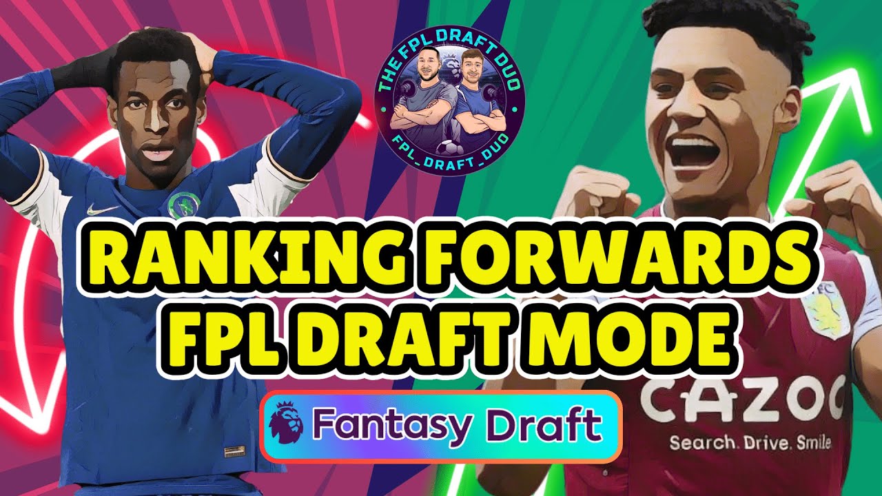 RANKING FORWARDS - FPL DRAFT MODE - YouTube