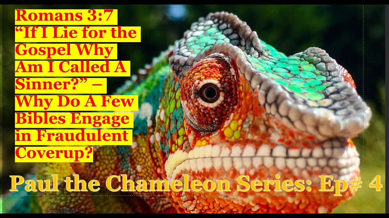 #4 Chameleon Series: Romans 3:7 -- Does Paul mean “Lying for the Gospel ...