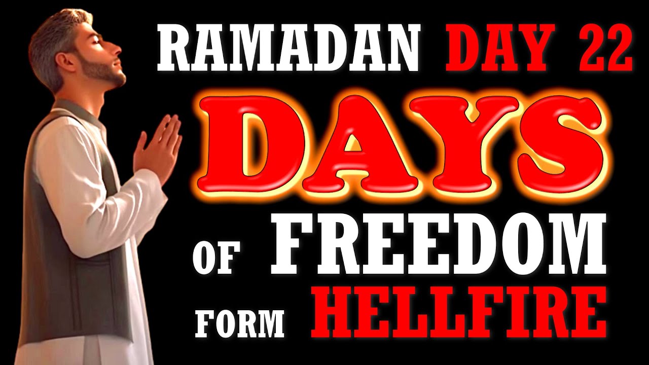 RAMADAN DAY 22 DUA - Days Of Freedom From Hellfire! Daily Dua ...