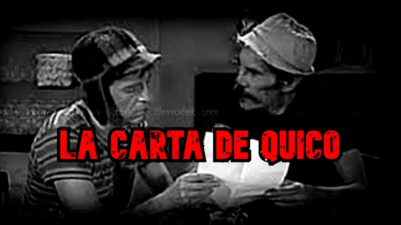 Creepypasta del Chavo del 8 - La Carta de Despedida de Quico - YouTube
