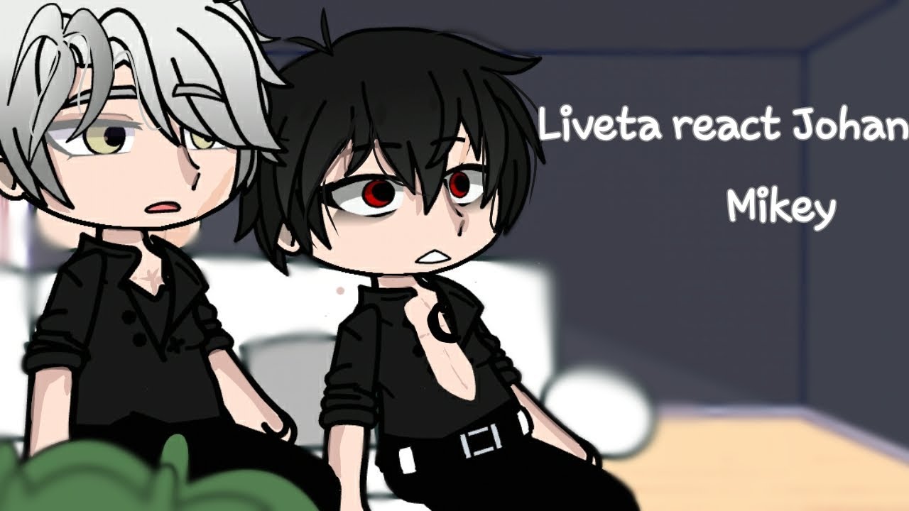 Liveta•||react to Johan as Mikey||original?gacha - YouTube