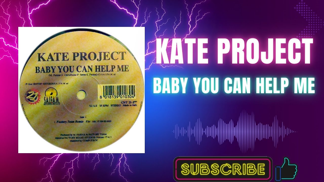 Kate Project – Baby You Can Help Me (Factory Team Mix) (A) (2000) - YouTube