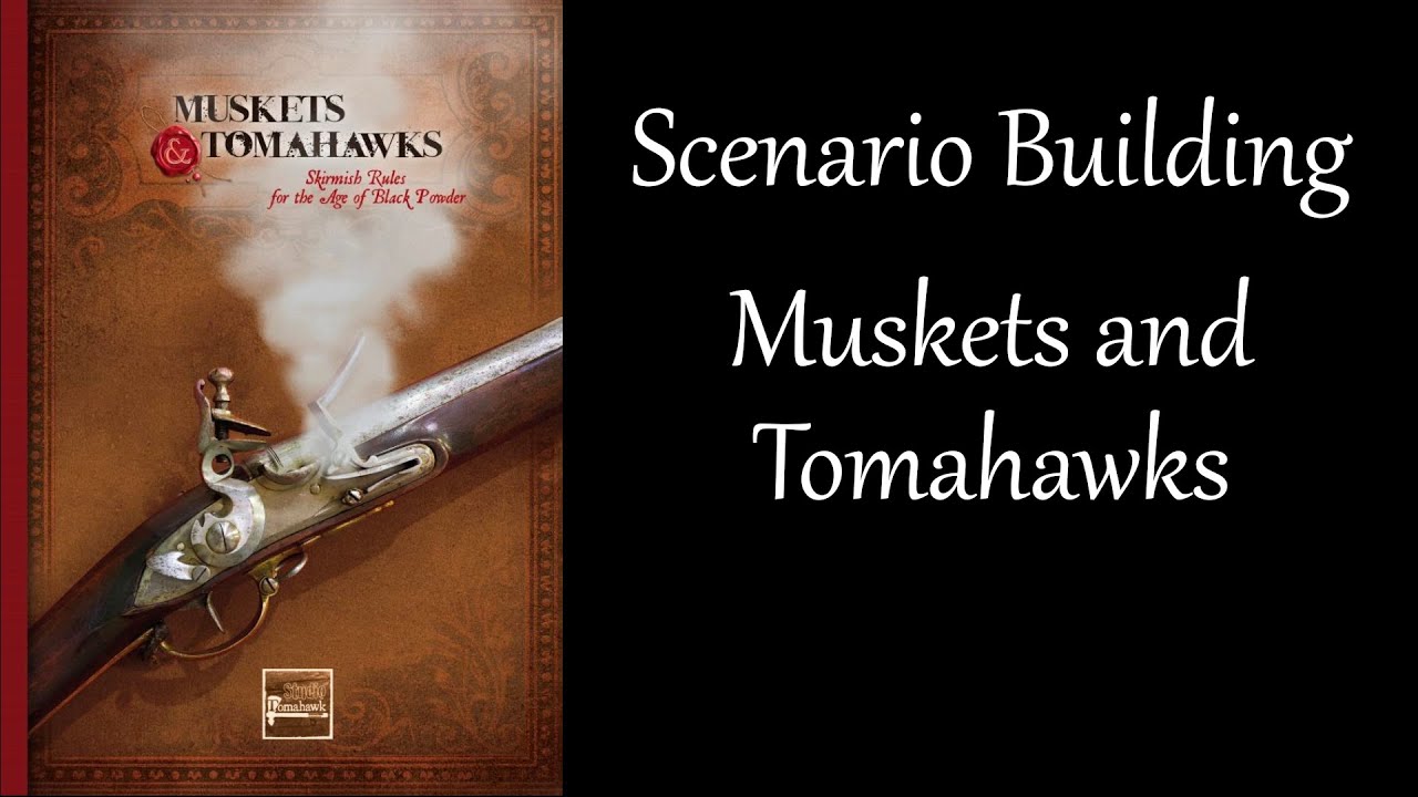Scenario Building: Muskets and Tomahawks - YouTube
