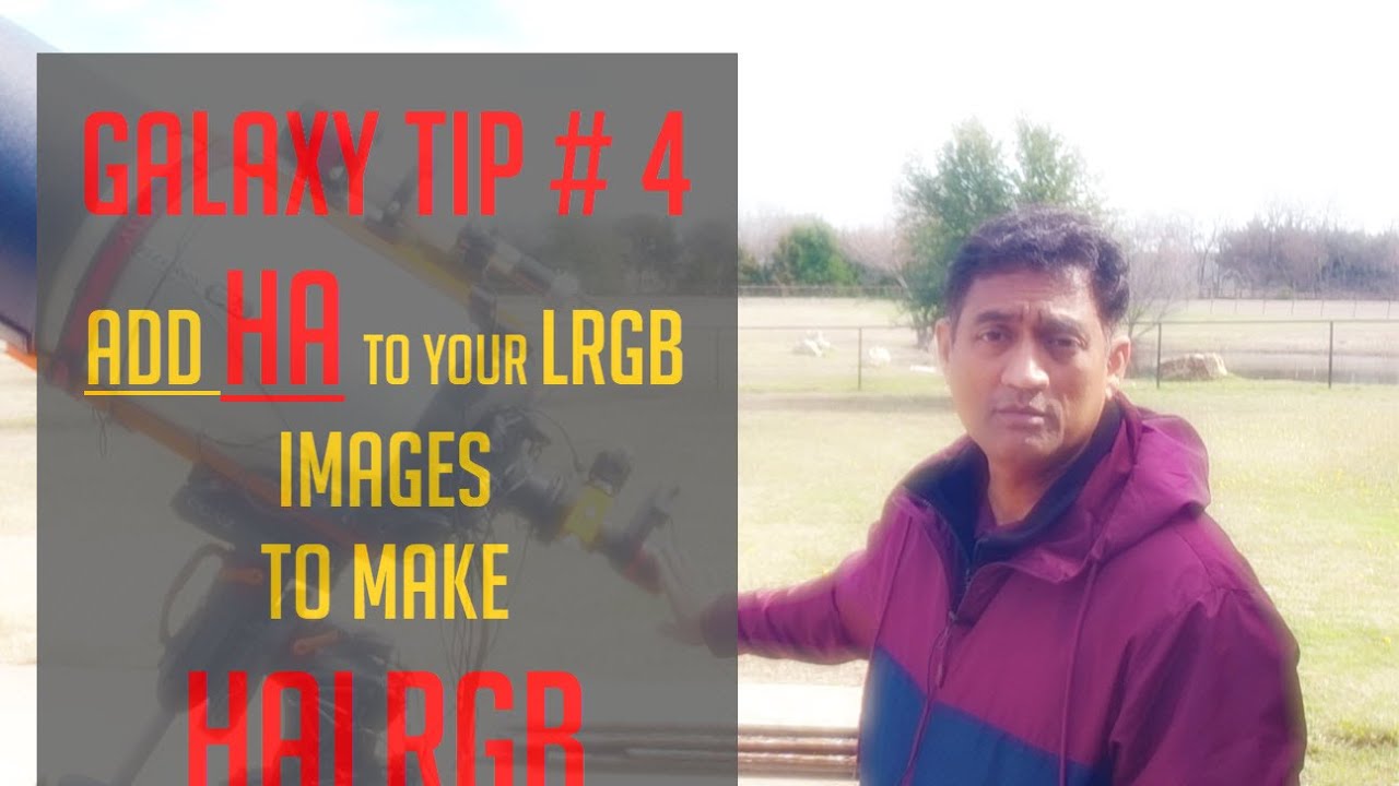 How to photograph Galaxies - Astrophotography Tip #4 Add Ha to LRGB to ...