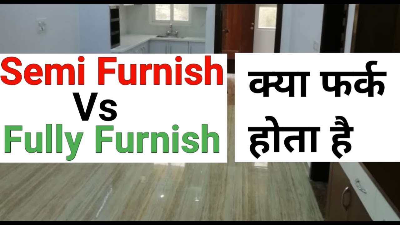Semi Furnished or Fully Furnished Flat Mein Kya Fark Hota Hai | Semi ...