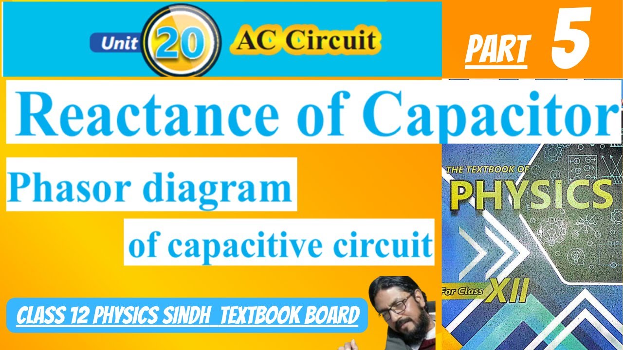reactance of capacitor | phasor diagram | class 12 physics new book | ac circuits | sindh ...