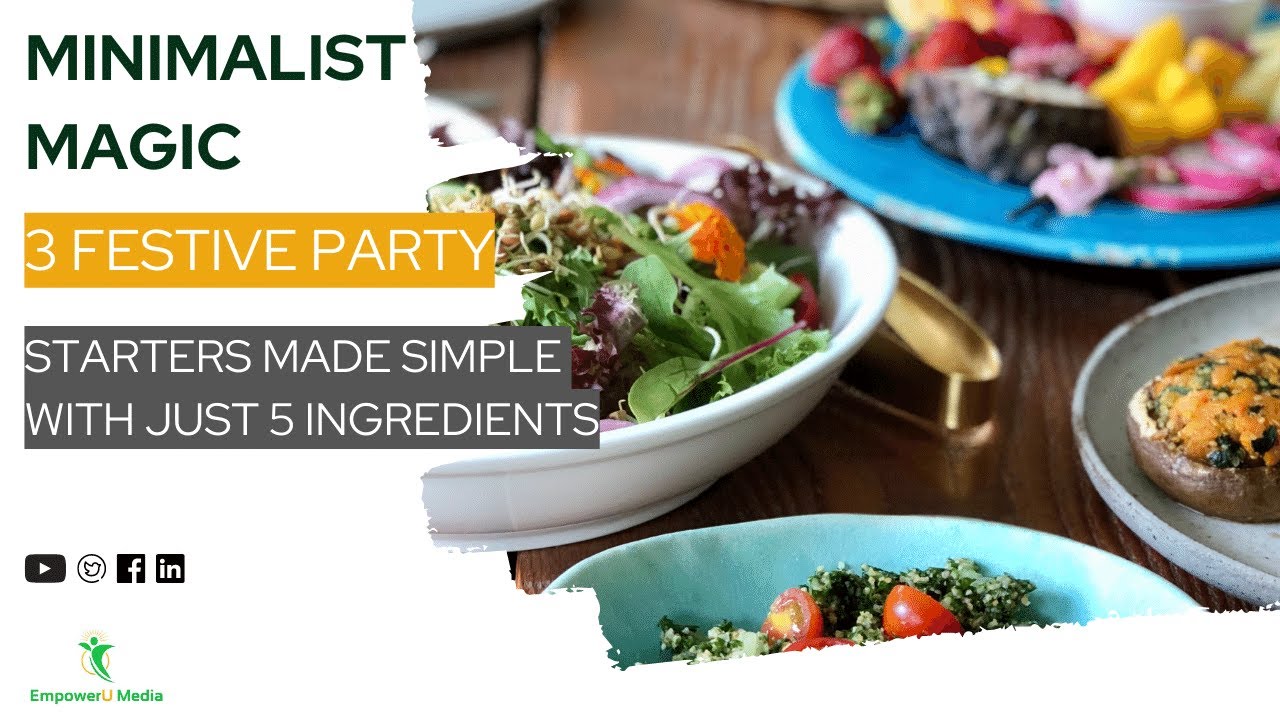 Minimalist Magic: 3 Festive Party Starters Made Simple with Just 5 ...