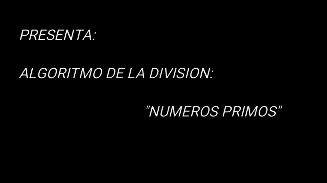 Algoritmo de la Division: "Numeros Primos" - YouTube