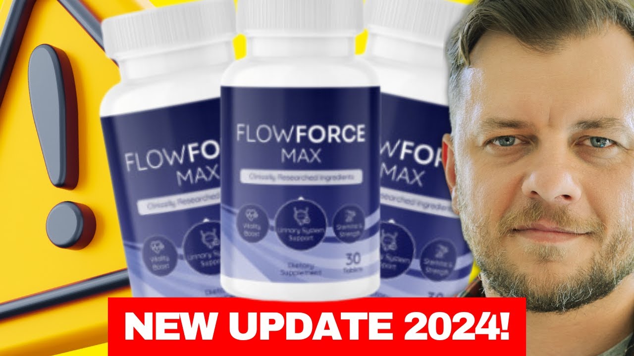 FLOWFORCE MAX⚠️ FLOWFORCE MAX Review - FLOWFORCE MAX Supplement ...