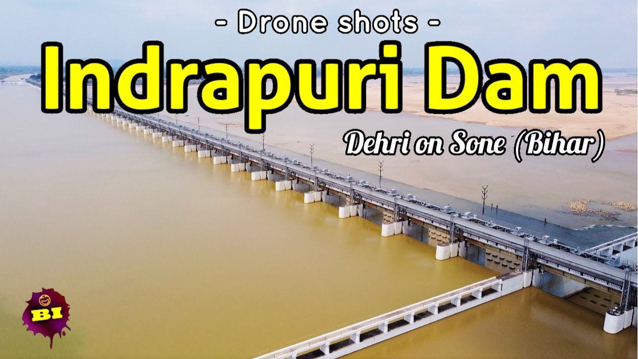 Indrapuri Dam, Dehri on Sone, Bihar | Drone Shots | इन्द्रपुरी डैम ...
