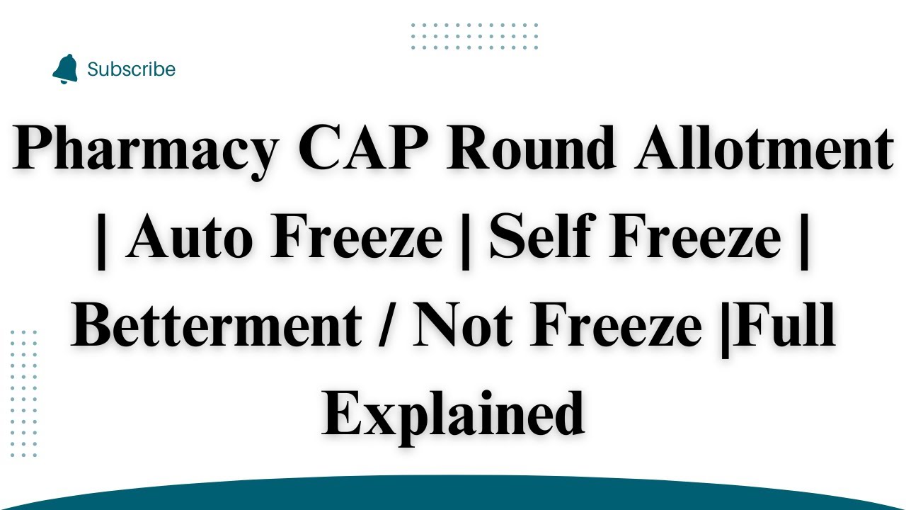 Pharmacy CAP Round Allotment | Auto Freeze | Self Freeze | Betterment ...