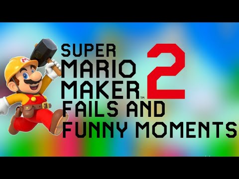 Mario Maker 2 Fails and Funny moments - YouTube