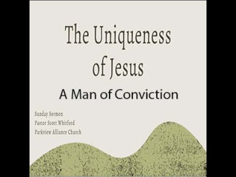 The Uniqueness of Jesus, A Man of Conviction - YouTube