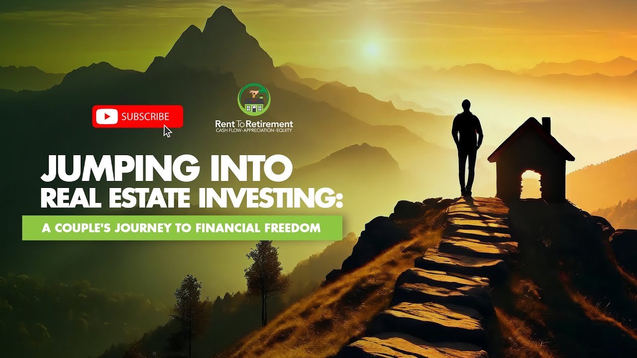Jumping Into Real Estate Investing: A Couple's Journey to Financial ...