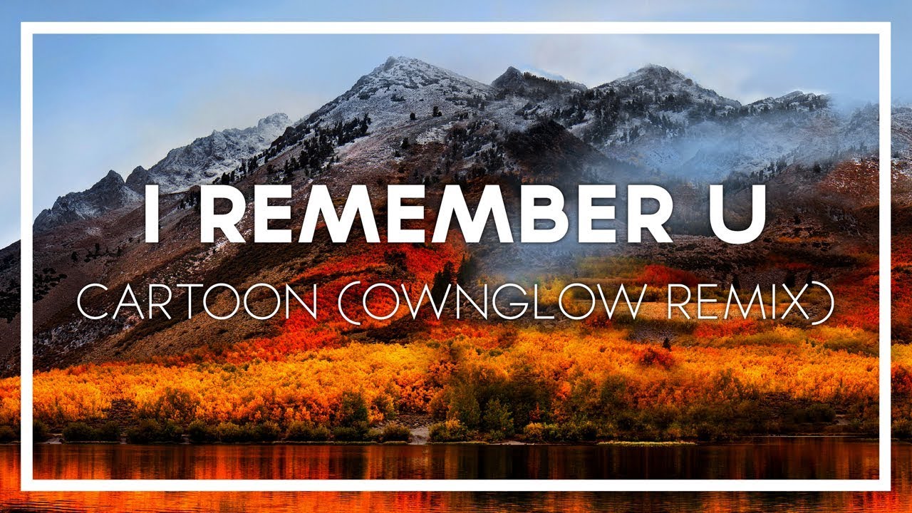 Cartoon - I Remember U (Ownglow Remix) - YouTube