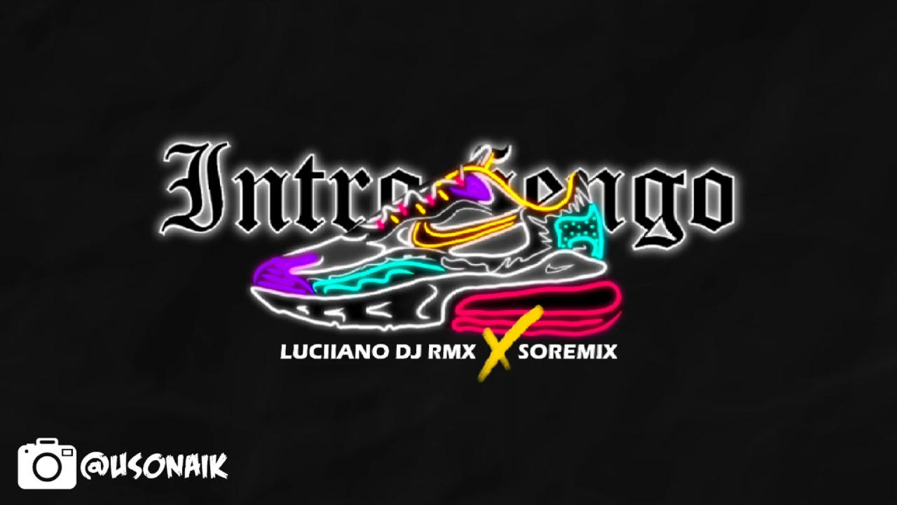 INTRO ÑENGO - SOREMIX LUCIIANO DJ RMX - RKT [ RE LOKO TAPE ] - YouTube ...