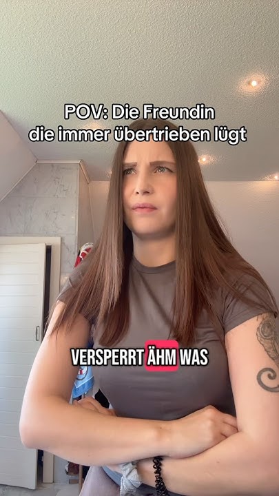 #pov : Die Freundin die übertrieben lügt! #shorts #acting - YouTube