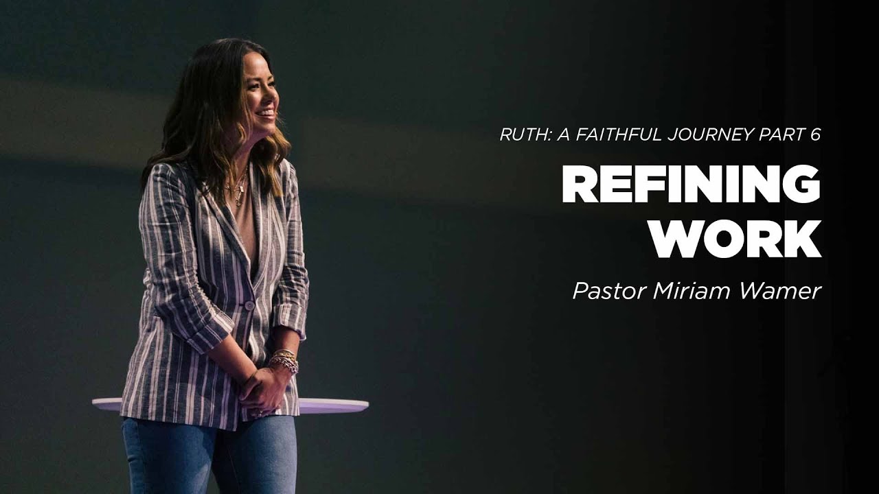 Refining Work | Ruth: A Faithful Journey | Part 6 - YouTube