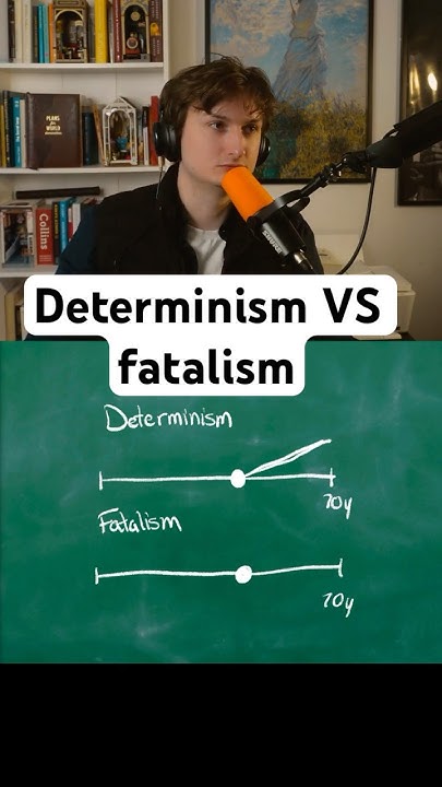 Determinism VS Fatalism - YouTube