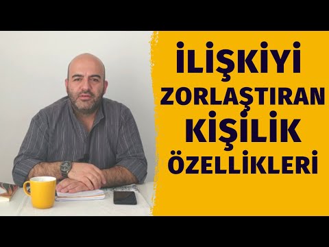 İlişkide Sorunlu Kişilik Özellikleri | Evliliği Zorlaştıran Davranışlar | Doğru Eş Seçimi