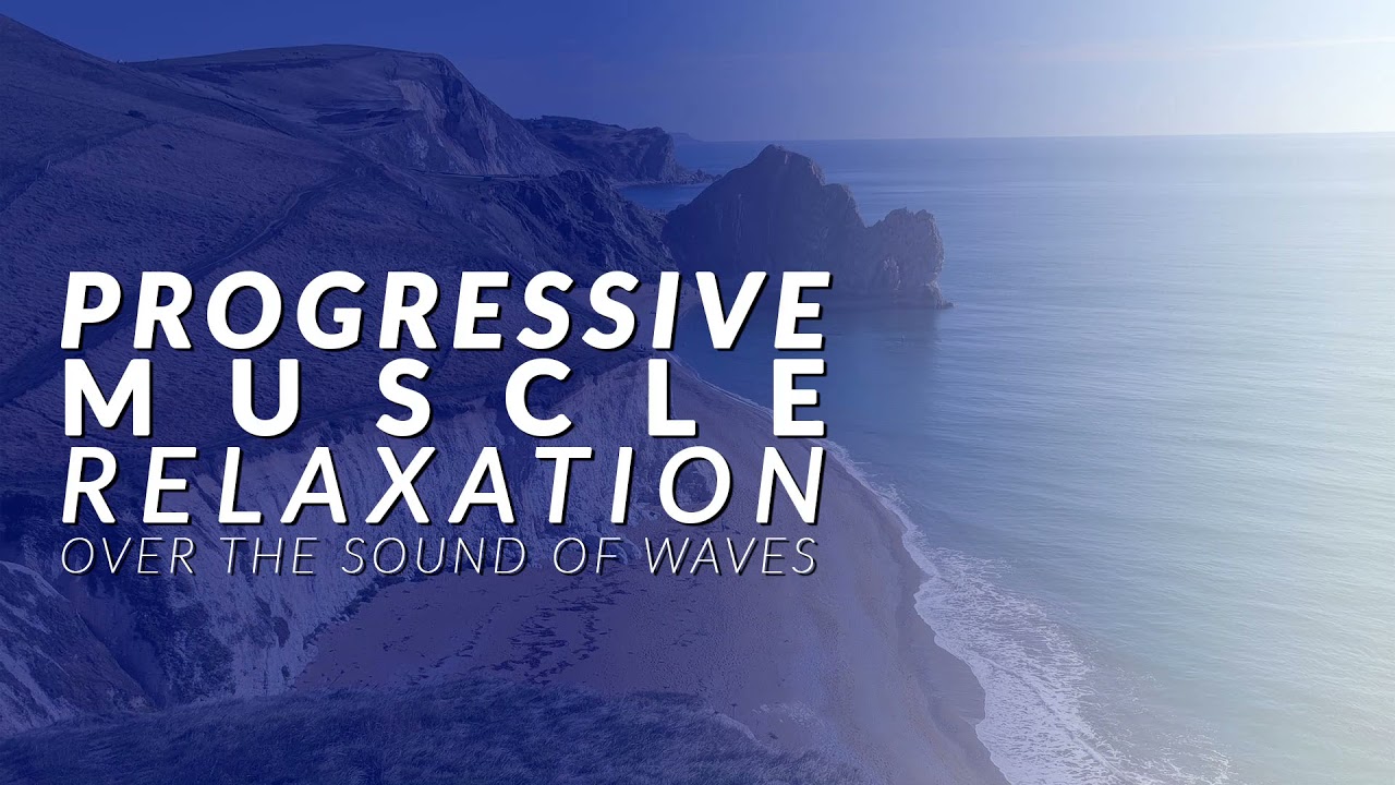 15-minute Progressive Muscle Relaxation (PMR) over the Sound of Waves ...