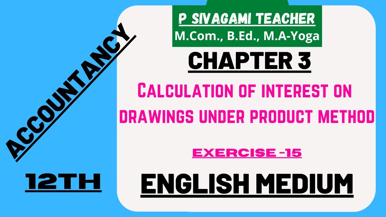 Class 12:Accountancy :Calculation of interest on drawings under product ...
