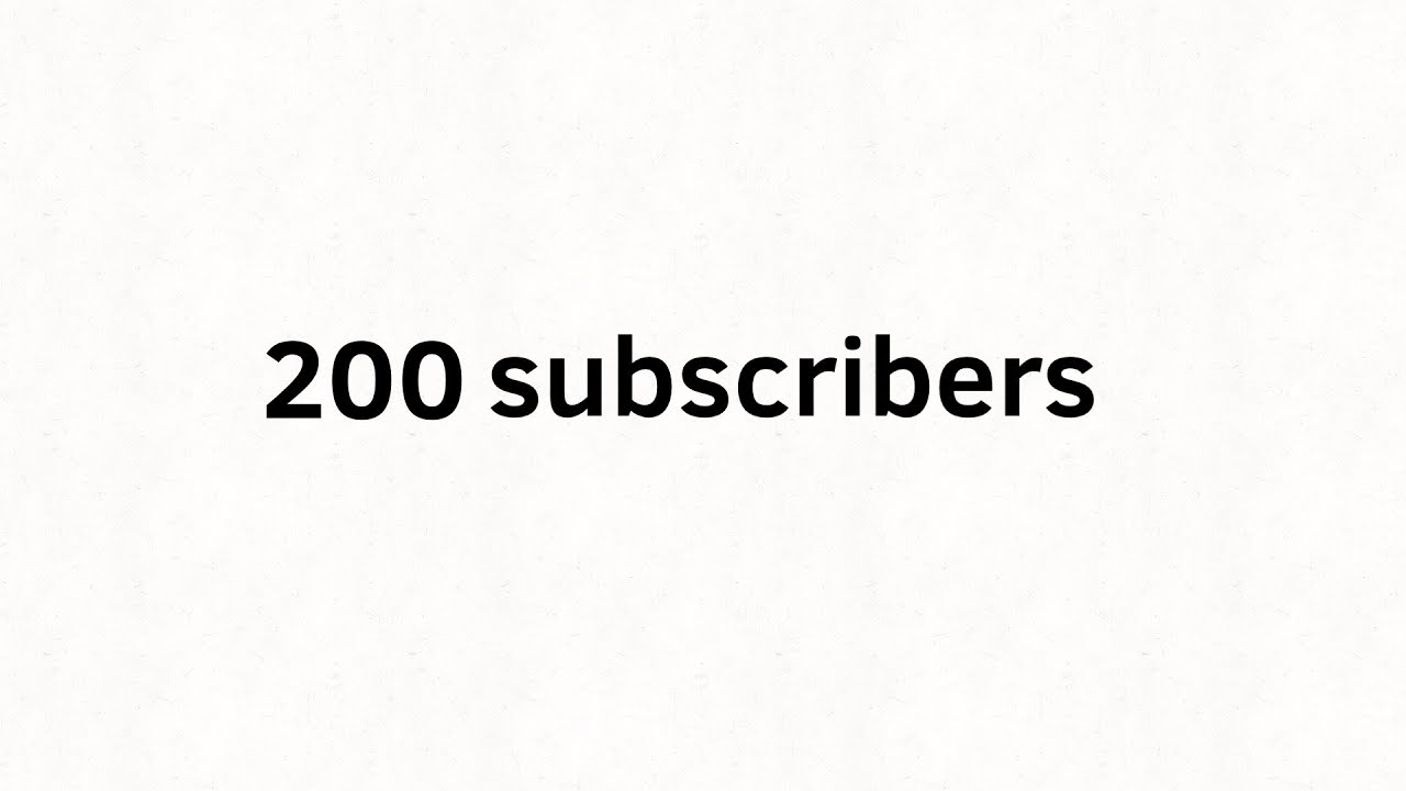 My 200 subscribers - YouTube