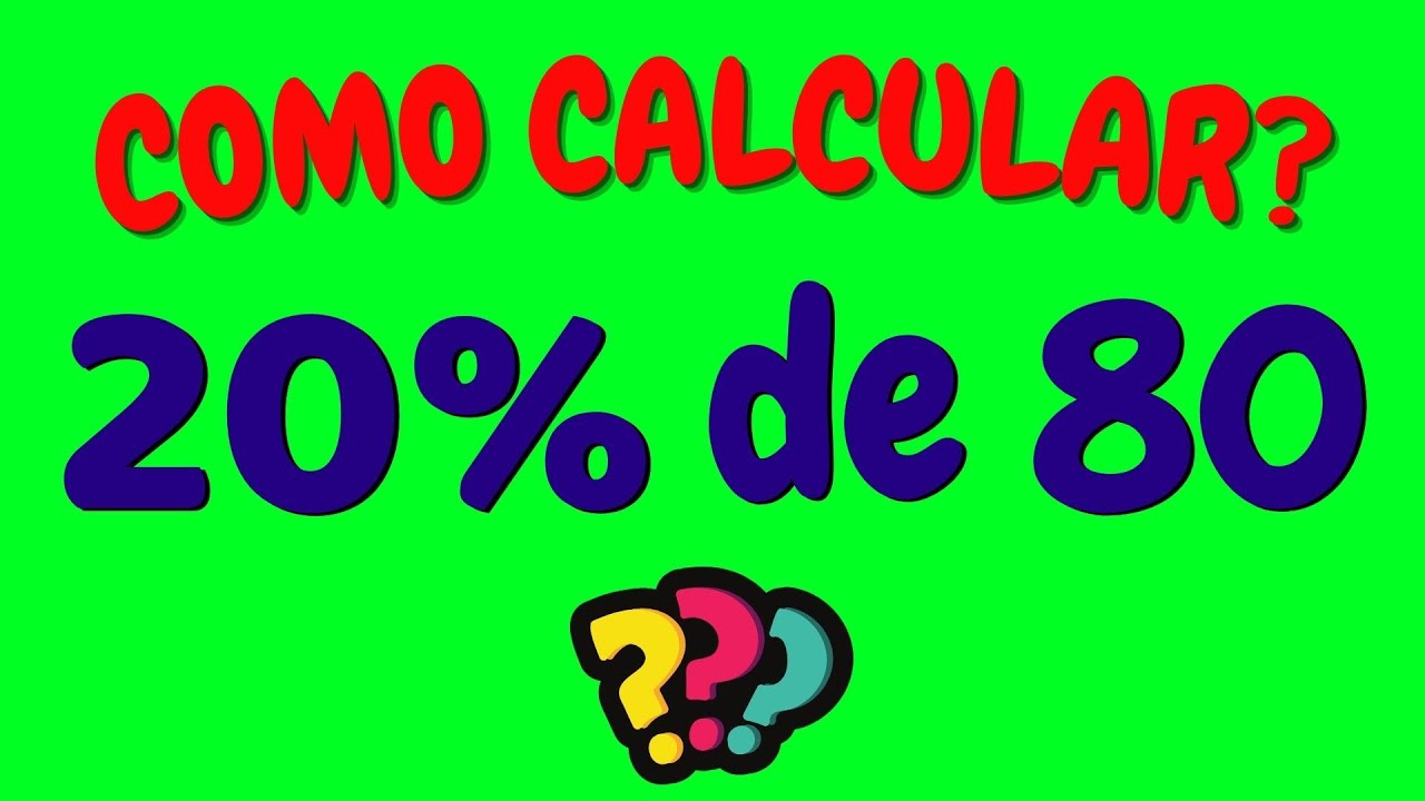 COMO CALCULAR 20 DE 80 Calculando 20 Por Cento De 80 YouTube