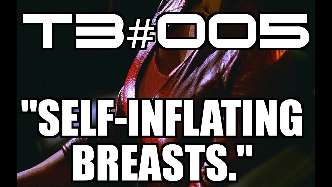 T3 #005: "SELF-INFLATING BREASTS..." - YouTube