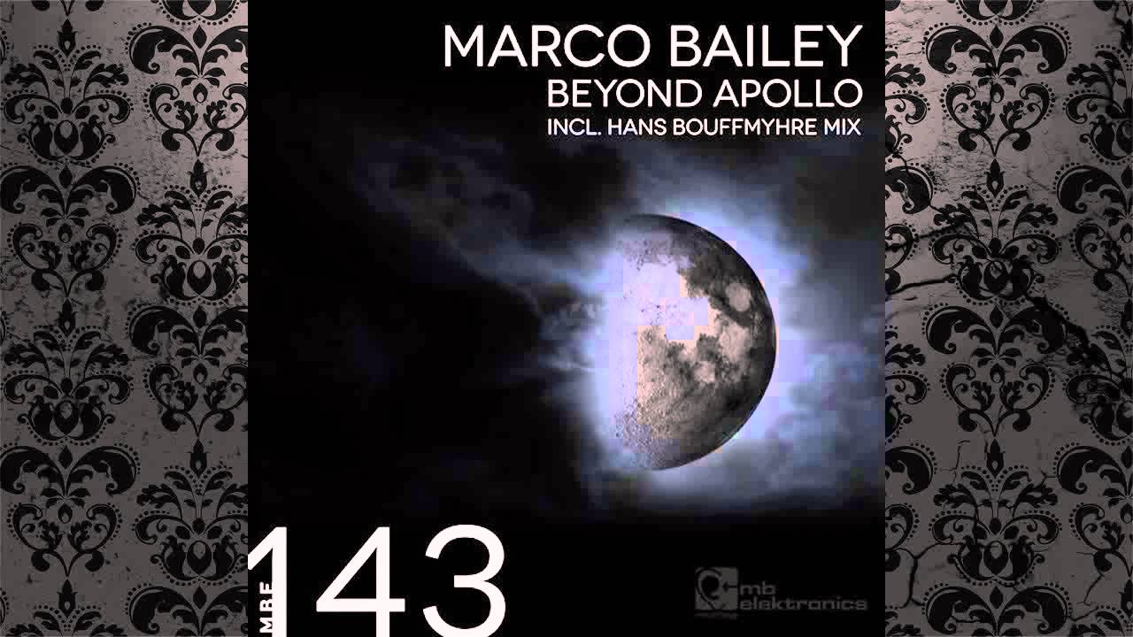 Marco Bailey - Beyond Apollo (Hans Bouffmyhre Mix) [MB ELEKTRONICS ...