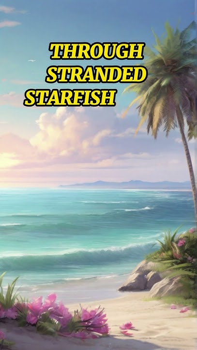 The Starfish Story: Making a Difference One Act of Kindness at a Time ...