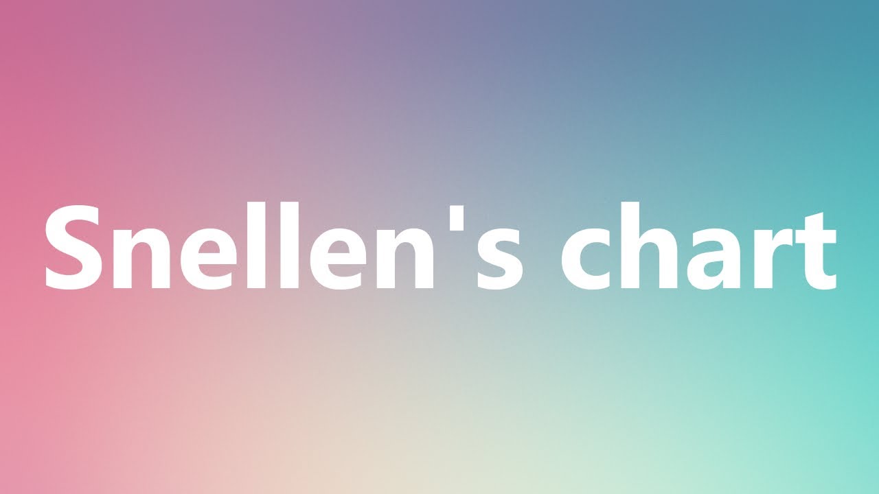 Snellen s Chart Medical Meaning And Pronunciation YouTube Snellen s Chart Medical Meaning And Pronunciation YouTube