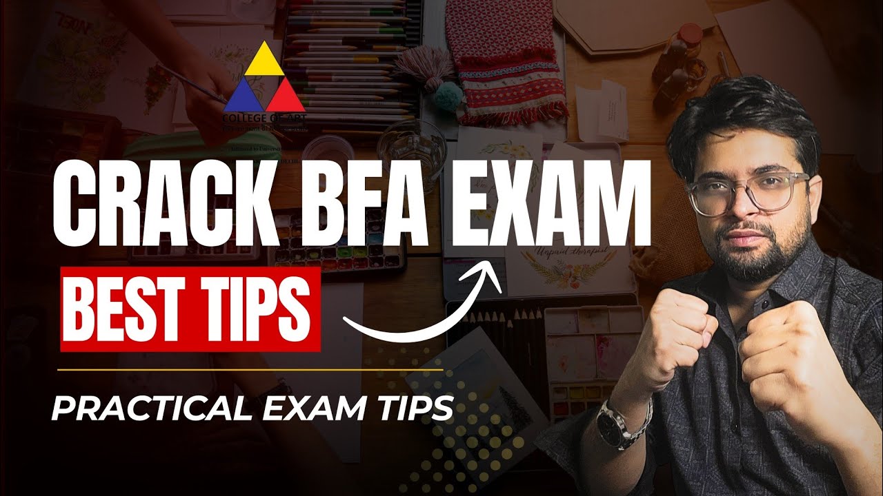 Crack BFA Practical Exam 2025 | Best Tips to Boost Your Score & Stand ...