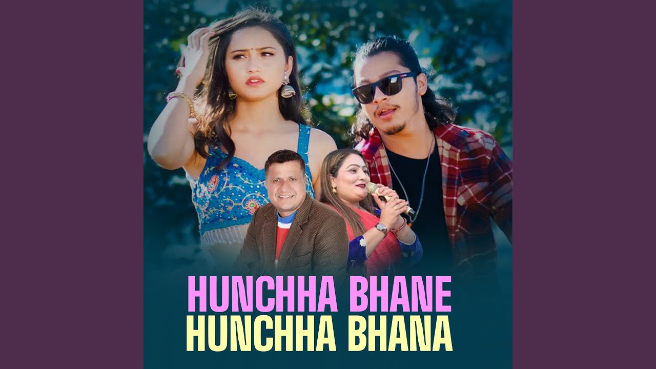 Hunchha Bhane Hunchha Bhana - YouTube
