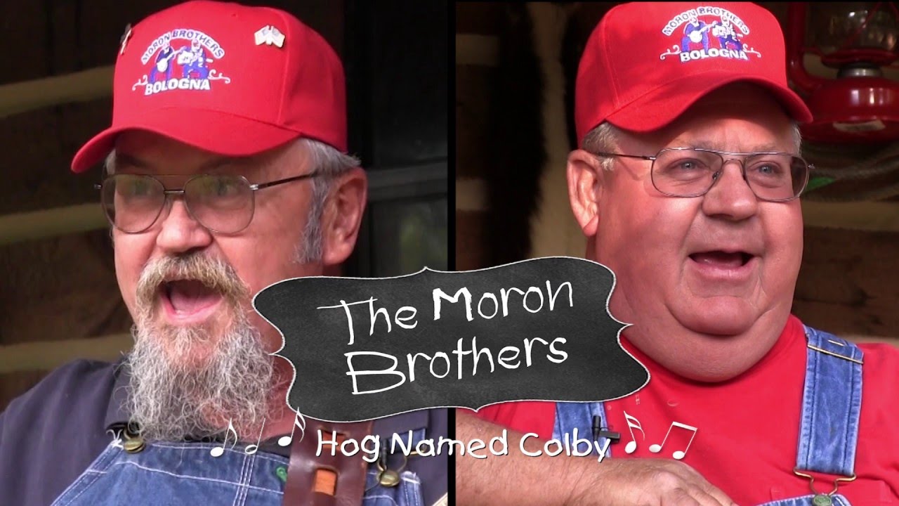 The Moron Brothers - Hog Named Colby - YouTube