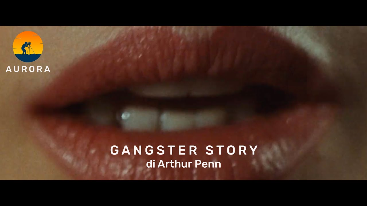 Aurora #03 - Come inizia Gangster Story di Arthur Penn - YouTube