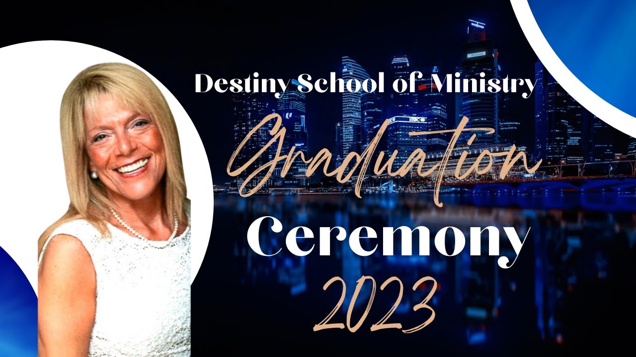 Destiny School of Ministry Graduation Ceremony 2023 LIVE - YouTube