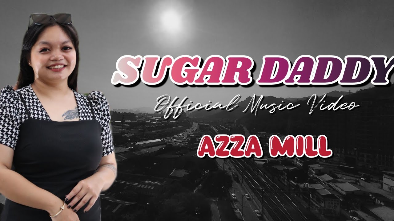 Sugar Daddy - Official Music Video (Azza Mill) - YouTube