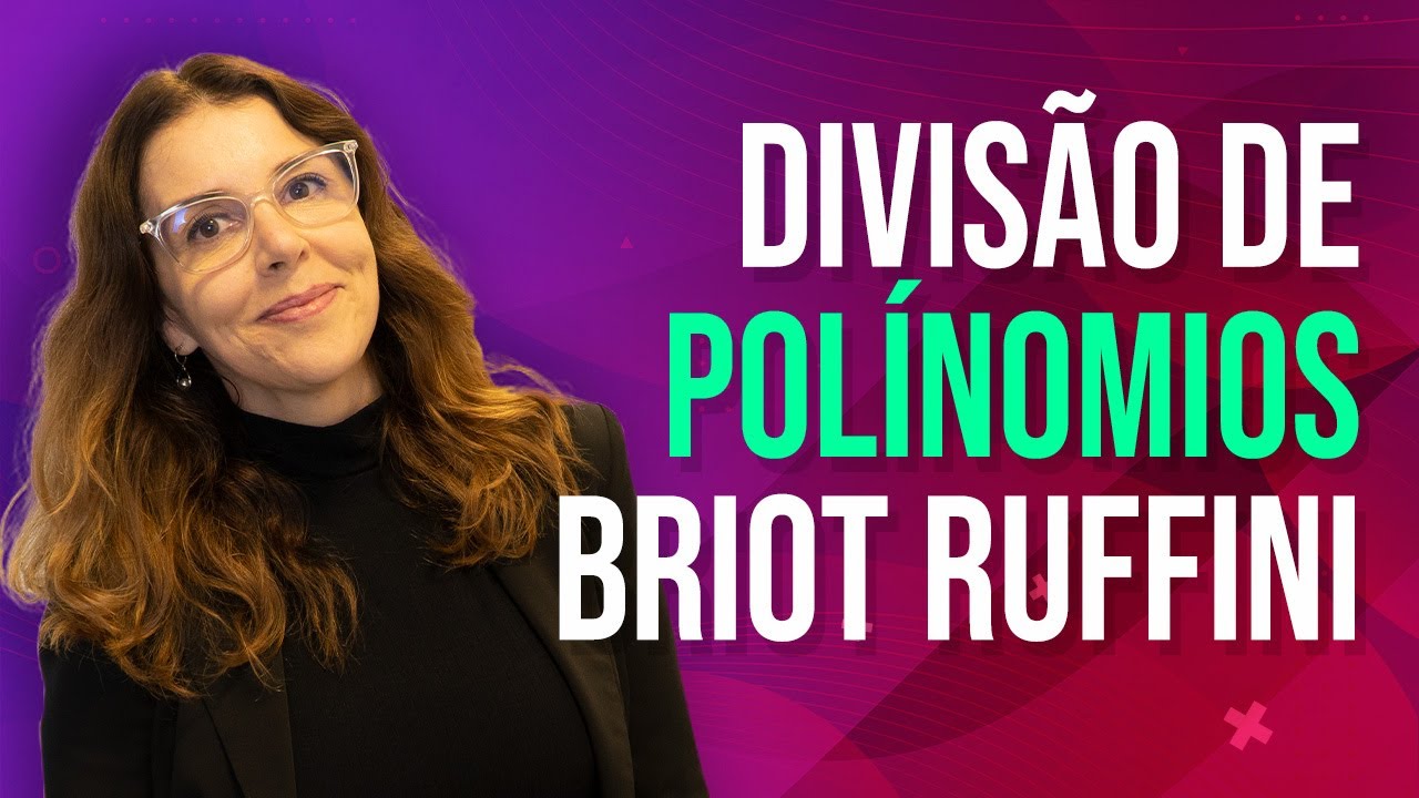 DIVISÃO DE POLÍNOMIOS BRIOT RUFFINI - YouTube