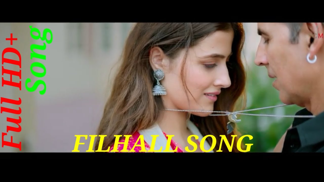 Filhall Song in HD|| Akshay Kumar ||ft.Nupur Sanon || By Desi Masala ...