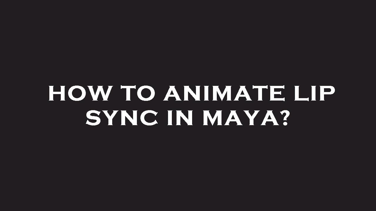 How to animate lip sync in maya? - YouTube